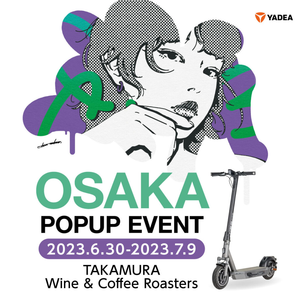 OSAKA POP-UPのお知らせ | 電動アシスト自転車・電動スクーターならYADEA(ヤディア)